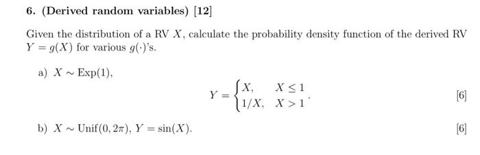 Solved 6. (Derived random variables) [12] Given the | Chegg.com