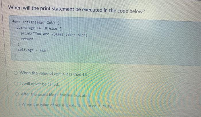Solved When will the print statement be executed in the code | Chegg.com