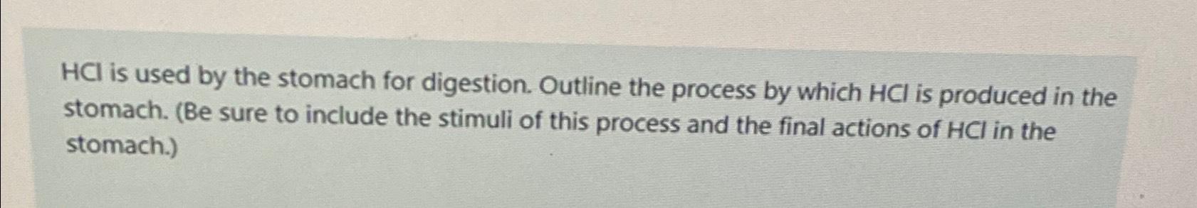 Solved HCl ﻿is used by the stomach for digestion. Outline | Chegg.com