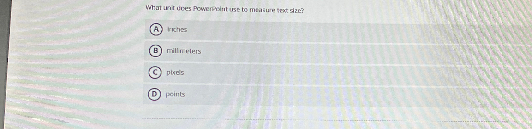 What unit does PowerPoint use to measure text | Chegg.com