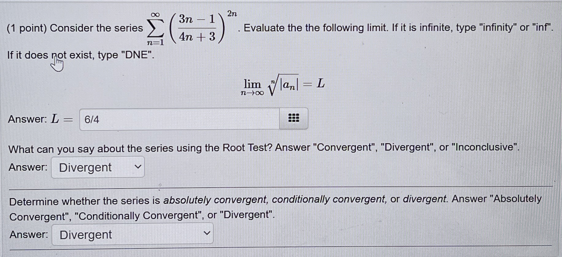 Solved (1 ﻿point) ﻿Consider the series ∑n=1∞(3n-14n+3)2n. | Chegg.com