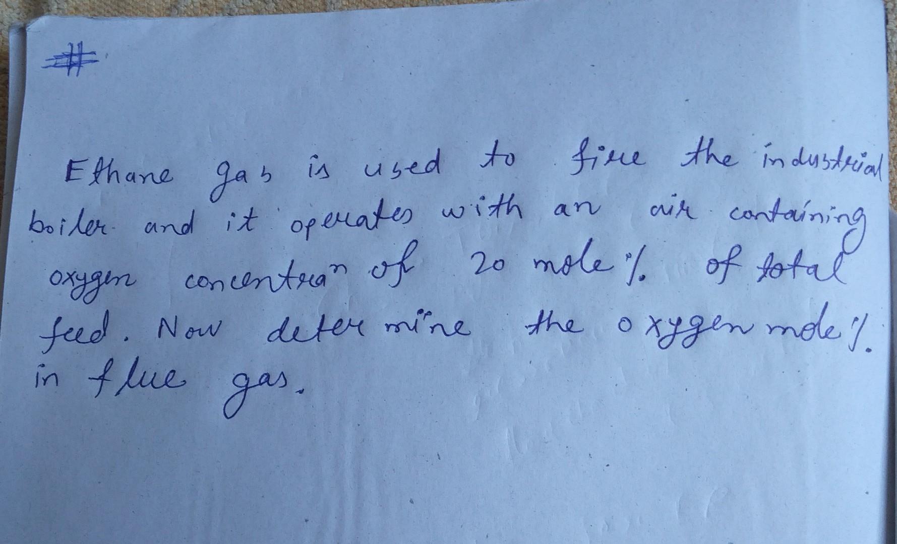 Solved Ethan gas is used to fire the industrial boiler and | Chegg.com