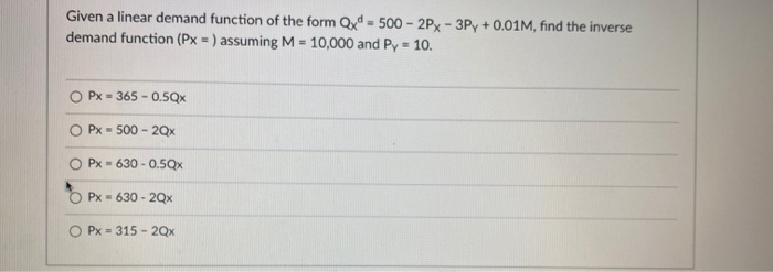Given a linear demand function of the form Qxd = 500 | Chegg.com