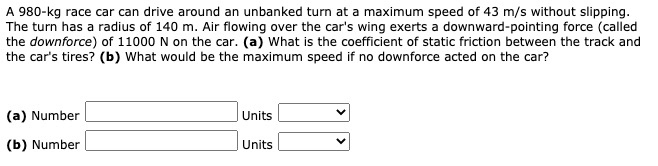 Solved A 980-kg race car can drive around an unbanked turn | Chegg.com