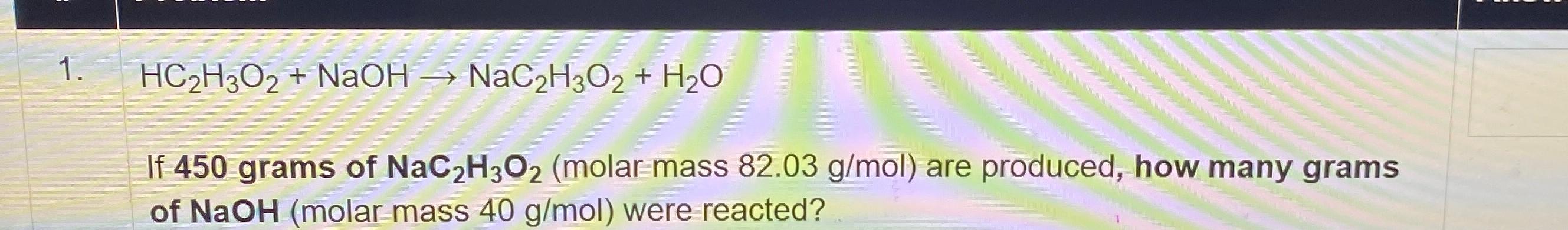 Solved HC2H3O2+NaOH→NaC2H3O2+H2OIf 450 ﻿grams of | Chegg.com