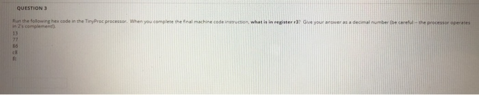 Solved QUESTION 3 Run the following hex code in the TinyProc | Chegg.com