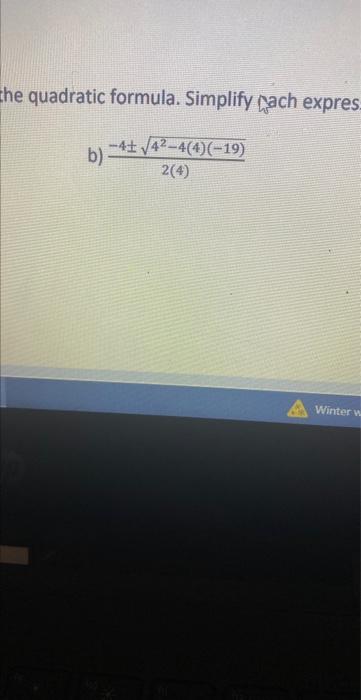 Solved e quadratic formula. Simplify ach expres b) | Chegg.com