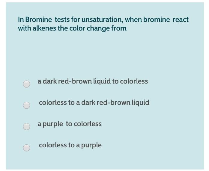 Solved In Bromine tests for unsaturation, when bromine react | Chegg.com