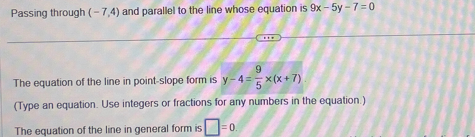 Solved Passing through (-7,4) ﻿and parallel to the line | Chegg.com
