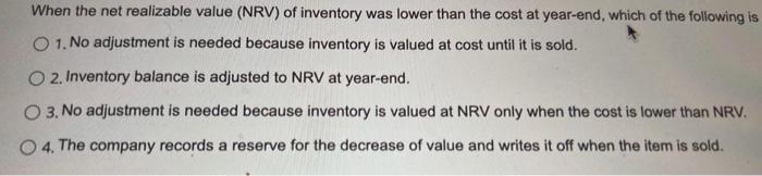 Solved When the net realizable value (NRV) of inventory was | Chegg.com
