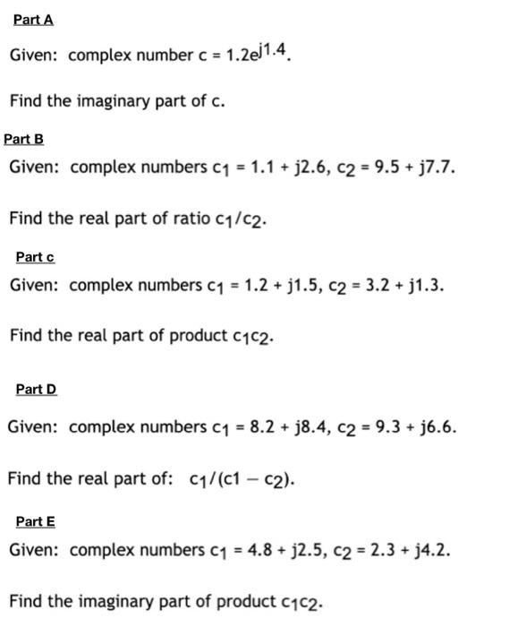 Solved Part A Given: complex number c=1.2ej1.4. Find the | Chegg.com