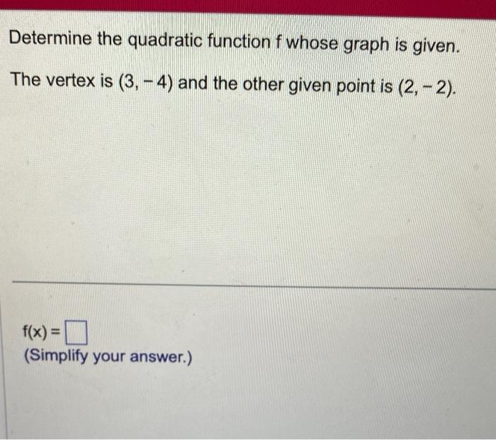 Solved Determine the quadratic function f whose graph is | Chegg.com