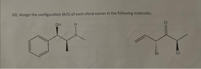 Solved 10) Assign the configuration (R/S) of each chiral | Chegg.com