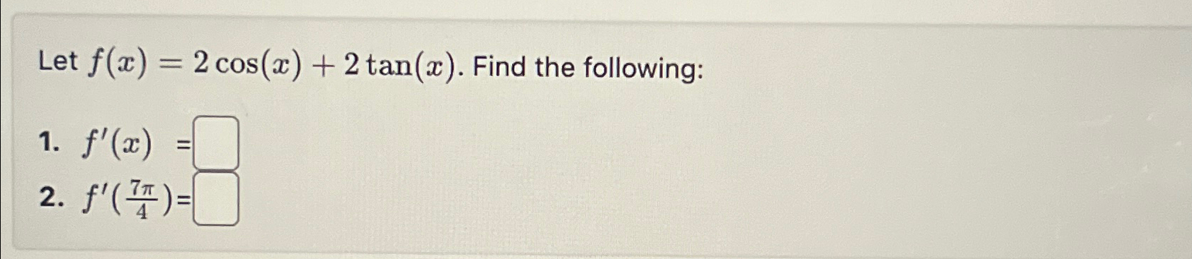 Solved Let f(x)=2cos(x)+2tan(x). ﻿Find the | Chegg.com