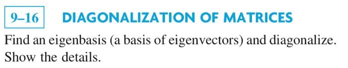 Solved DIAGONALIZATION OF MATRICES Find an eigenbasis (a | Chegg.com