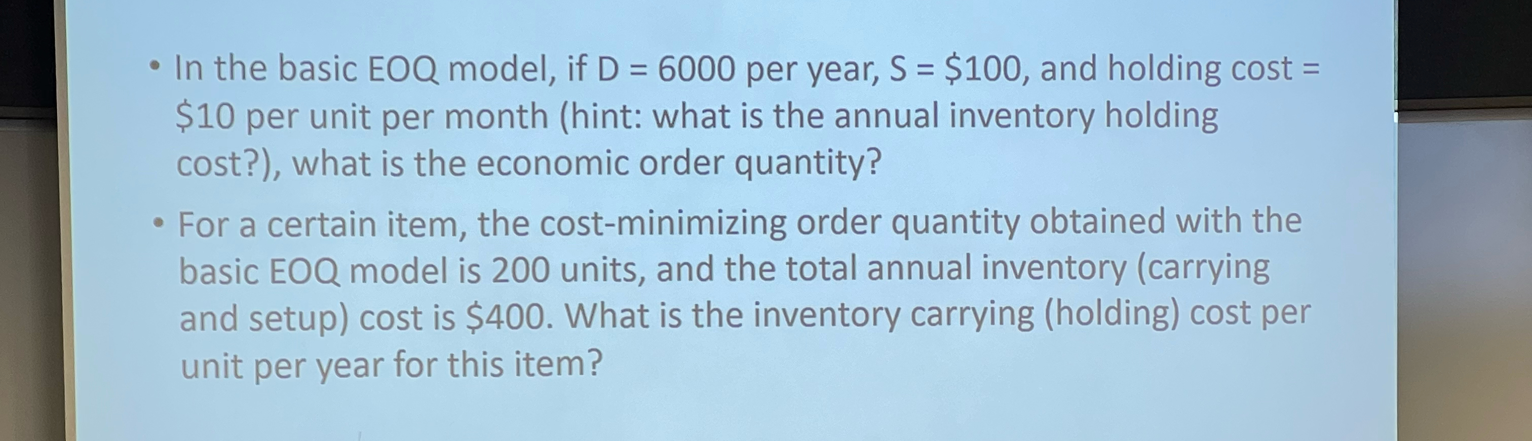 Solved In the basic EOQ model, if D=6000 ﻿per year, S=$100, | Chegg.com