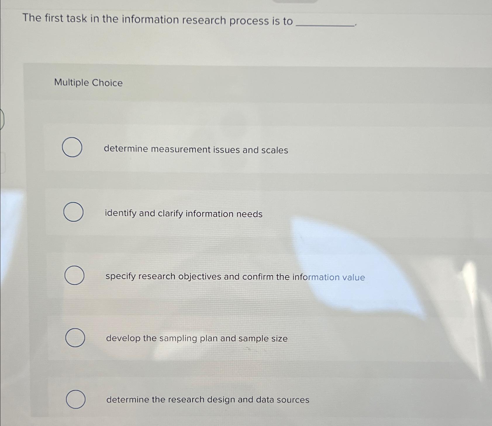 Solved The first task in the information research process is | Chegg.com