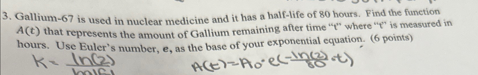 Solved Gallium-67 ﻿is used in nuclear medicine and it has a | Chegg.com