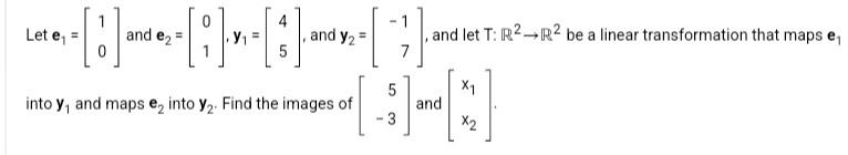 Solved Let e1=[10] and e2=[01],y1=[45], and y2=[−17], and | Chegg.com