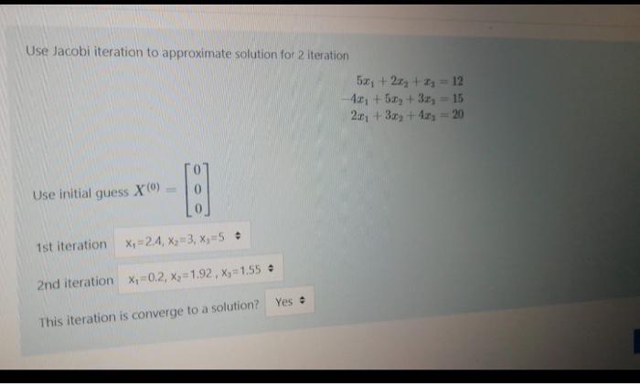 Solved Use Jacobi iteration to approximate solution for 2 | Chegg.com