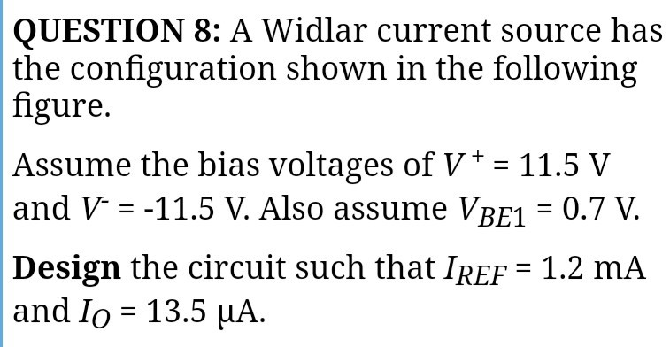 Solved QUESTION 8: A Widlar current source has the | Chegg.com
