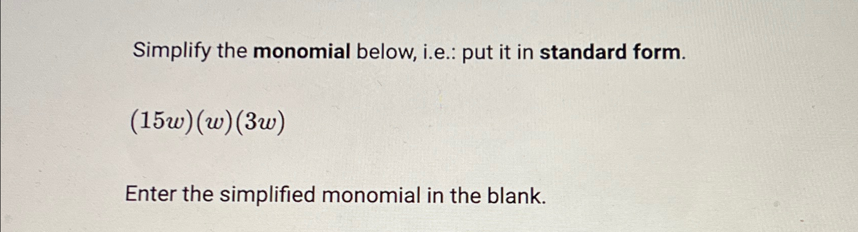 Solved Simplify the monomial below, i.e.: put it in standard | Chegg.com