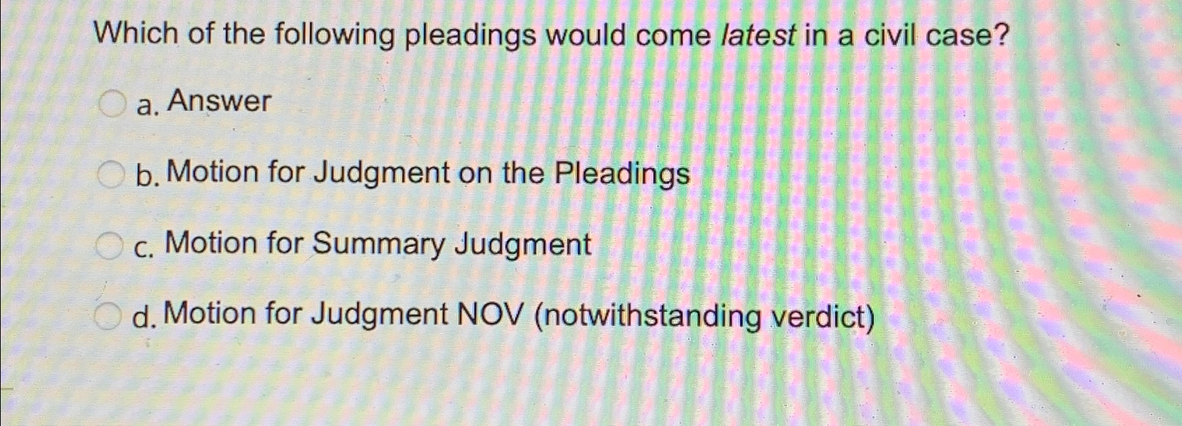 Solved Which of the following pleadings would come latest in | Chegg.com