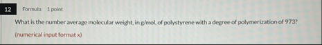 Solved 12Formula 1 ﻿pointWhat is the number average | Chegg.com