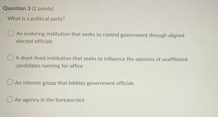Solved Question 3 ( 2 ﻿points)What is a political party?An | Chegg.com