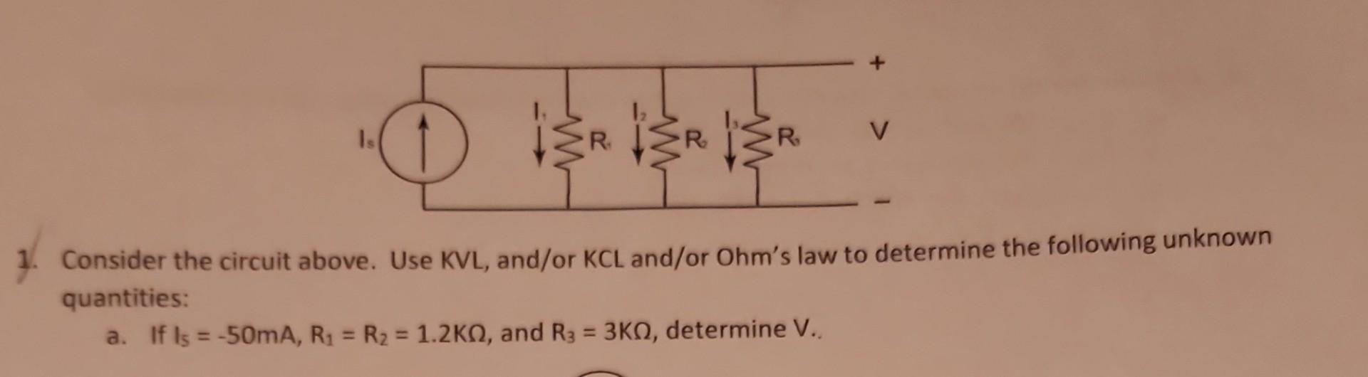 Solved 1. Consider the circuit above. Use KVL, and/or KCL | Chegg.com
