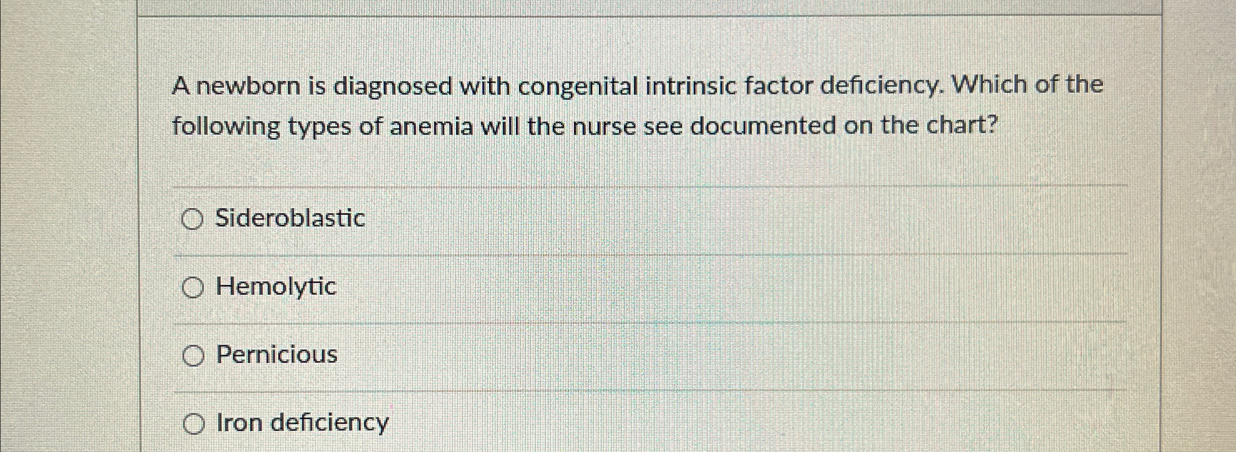 Solved A newborn is diagnosed with congenital intrinsic | Chegg.com