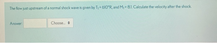 Solved The flow just upstream of a normal shock wave is | Chegg.com