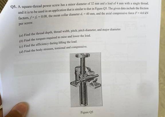 Solved Q5. A square-thread power serew has a minor diameter | Chegg.com