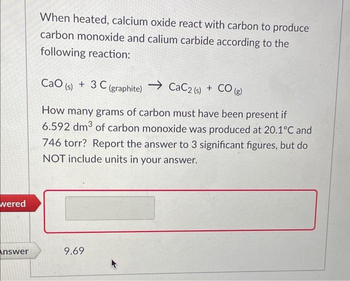 Solved When heated, calcium oxide react with carbon to | Chegg.com