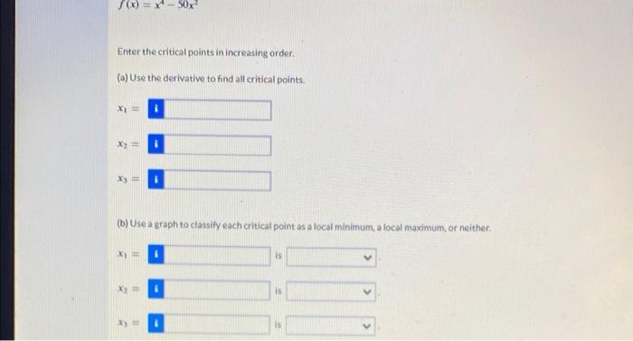 Solved Enter the critical points in increasing order. (a) | Chegg.com