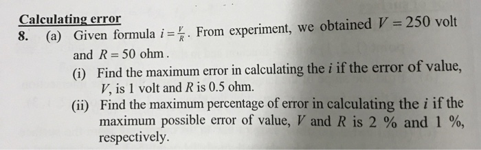 Solved Calculating error 8. (a) Given formula i = . From | Chegg.com