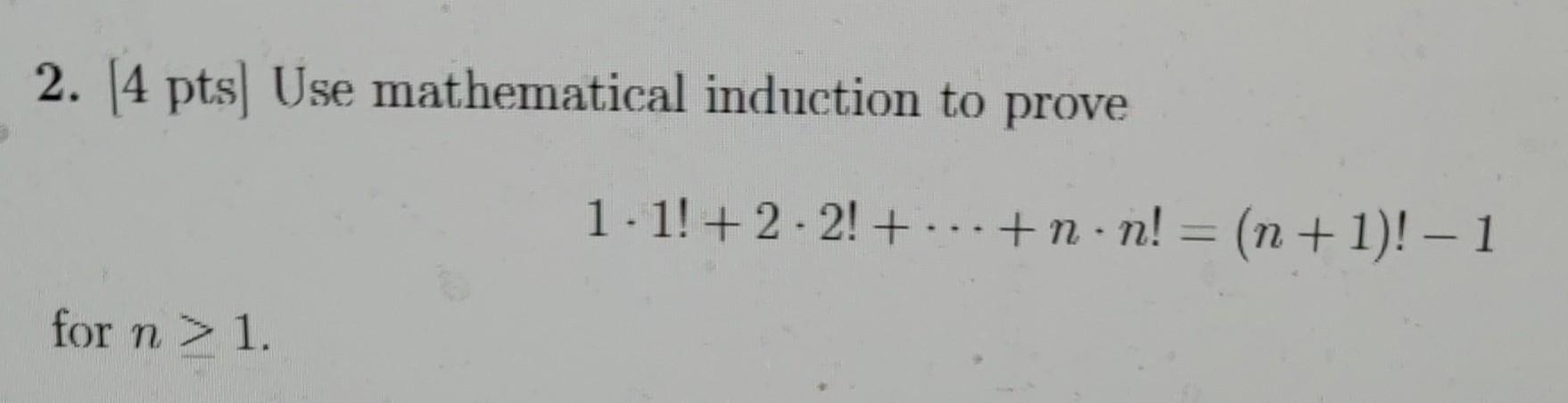 Solved 2. [4 pts] Use mathematical induction to prove | Chegg.com