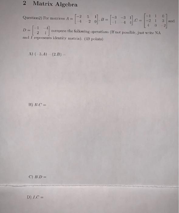 Solved 2 Matrix Algebra Question2) For matrices A = 5 2 21 3 | Chegg.com
