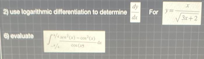 Solved 2) use logarithmic differentiation to determine dxdy | Chegg.com