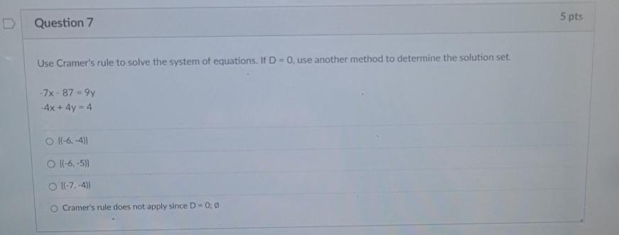 Solved Question 7Use Cramer's rule to solve the system of | Chegg.com