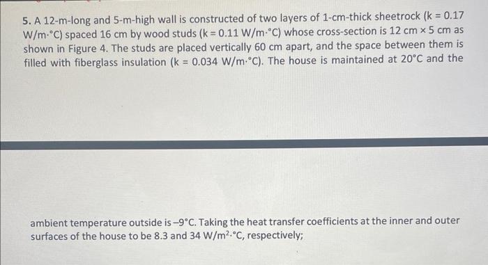 Solved 5. A 12−m-long and 5-m-high wall is constructed of | Chegg.com