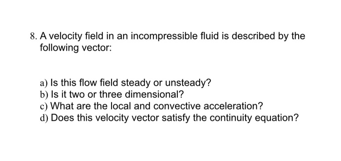 Solved 8. A velocity field in an incompressible fluid is | Chegg.com