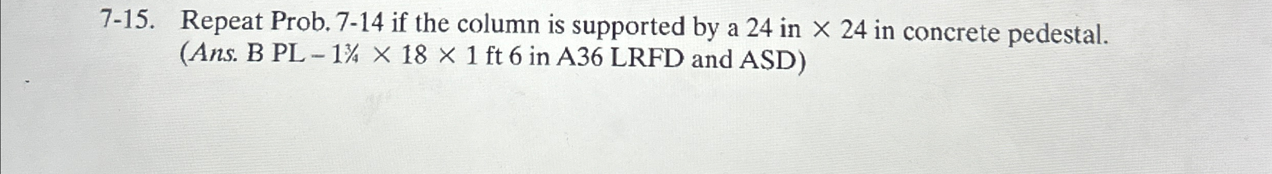Solved 7-15. ﻿Repeat Prob. 7-14 ﻿if the column is supported | Chegg.com