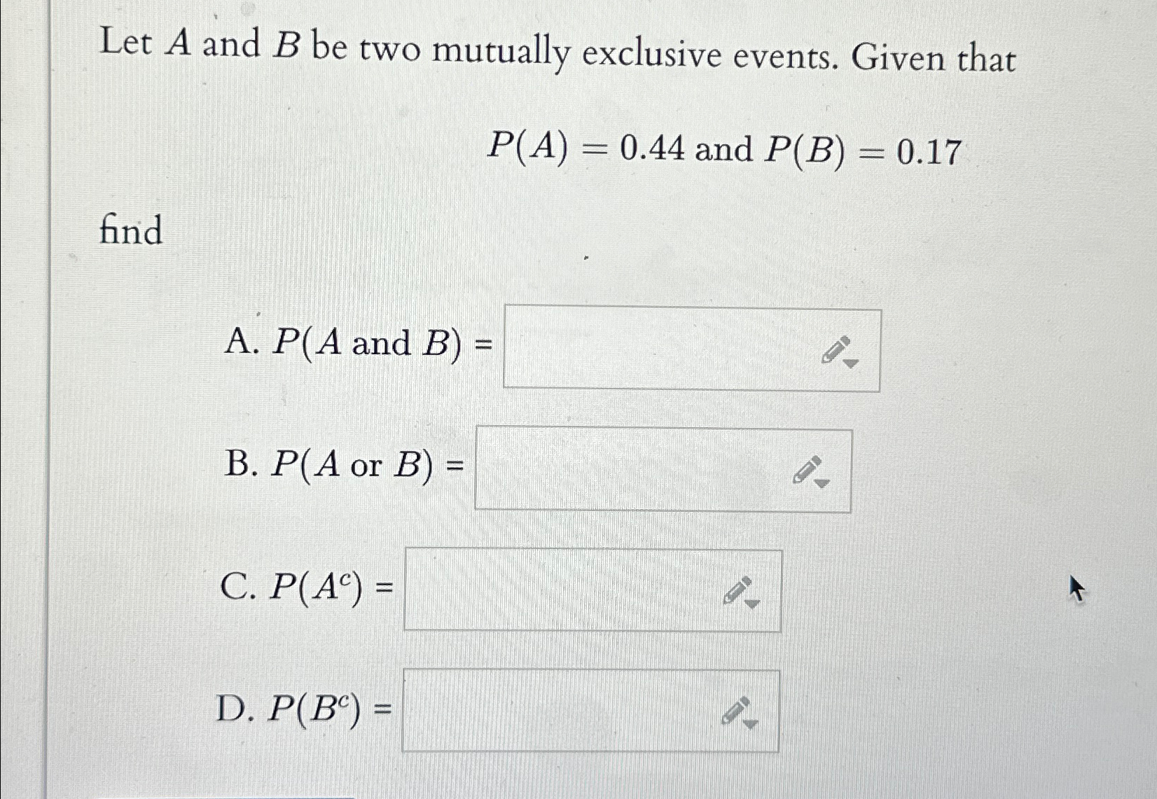 Solved Let A and B ﻿be two mutually exclusive events. Given | Chegg.com