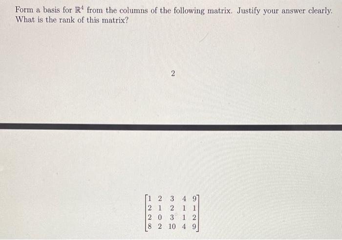 Solved Form a basis for R4 from the columns of the following | Chegg.com