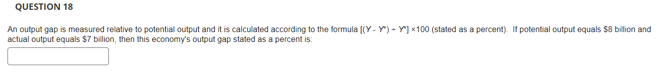 Solved QUESTION 18An output gap is measured relative to | Chegg.com
