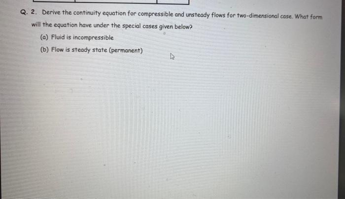 Q. 2. Derive the continuity equation for compressible | Chegg.com