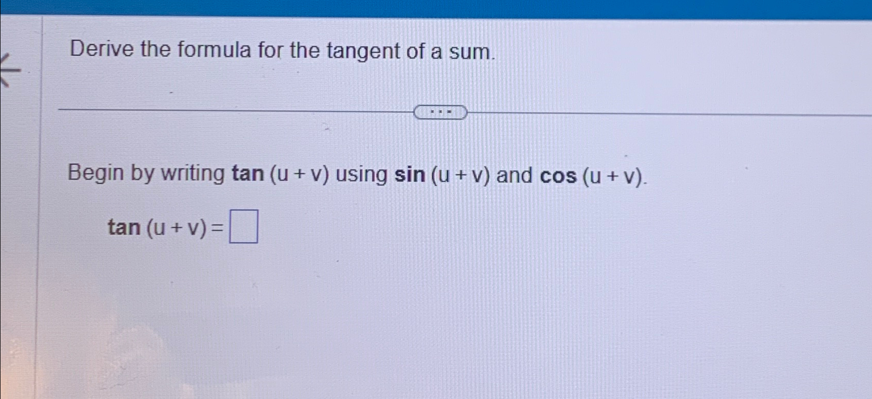 Solved Derive the formula for the tangent of a sum.Begin by | Chegg.com