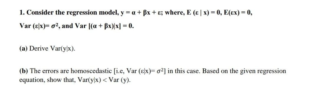 Solved Consider the regression model, y=α+βx+ε; where, | Chegg.com