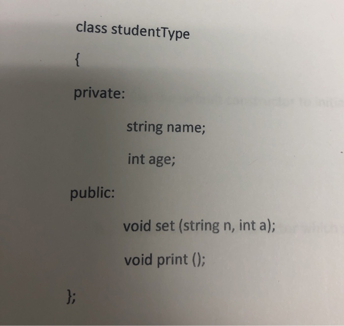 Solved class studentType { private: string name; int age; | Chegg.com